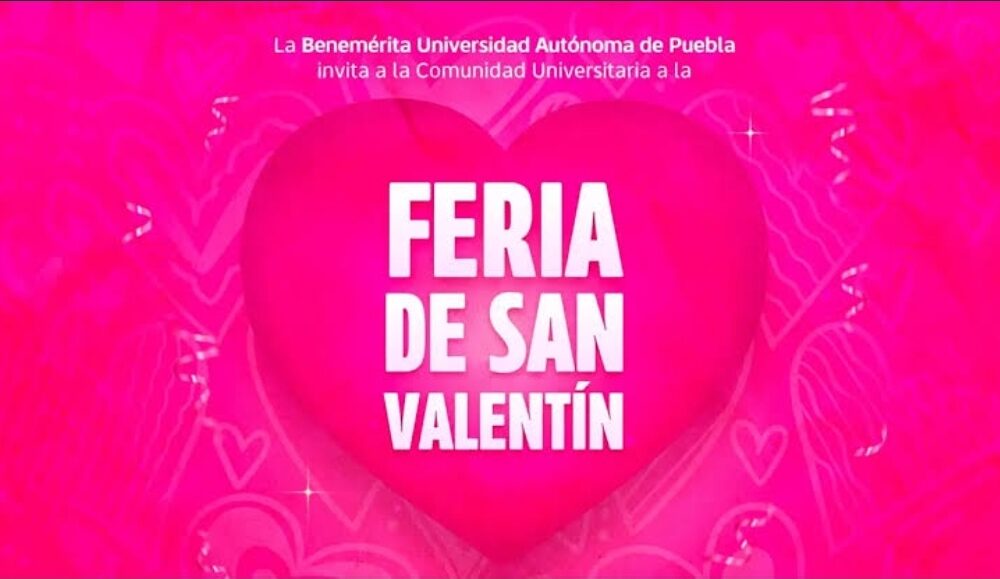 BUAP anuncia la Feria de San Valentin – Enlacesensei